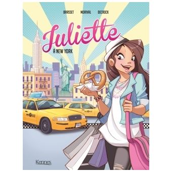 Juliette - Tome 01 - Juliette à New York BD T01 - Rose-Line Brasset ...