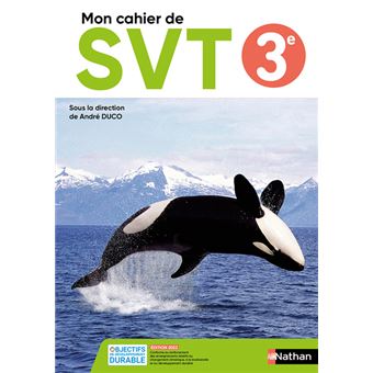 SVT 3e - Cahier - Elève 2023 - broché - André Duco, Bruno Boucher, Ryem Boudjemaï - Achat Livre ...