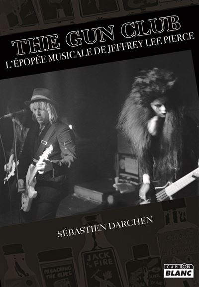 THE GUN CLUB L'EPOPEE MUSICALE DE JEFFREY LEE PIERCE - paperback ...