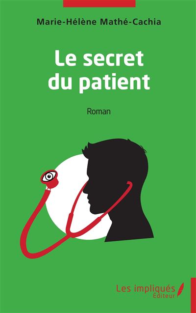 Le secret du patient - broché - Marie-Hélène Mathé-Cachia - Achat Livre ...