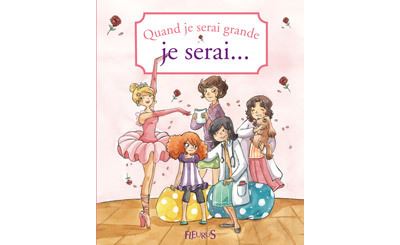 Quand je serai grande, je serai ... - relié - Collectif, Collectif ...