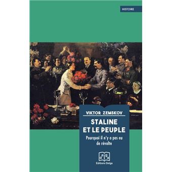 Staline et le peuple Pourquoi il n'y a pas eu de révolte - broché - Viktor Zemskov - Achat Livre ...