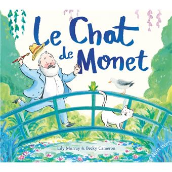 Le Chat de Monet - cartonné - Lily Murray, Becky Cameron, Chloé Laborde ...