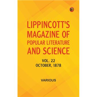 Lippincott's Magazine of Popular Literature and Science, Volume 22 ...