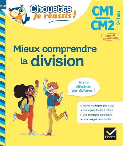 Mieux comprendre la division CM1/CM2 9-11 ans - Chouette, Je réussis ...