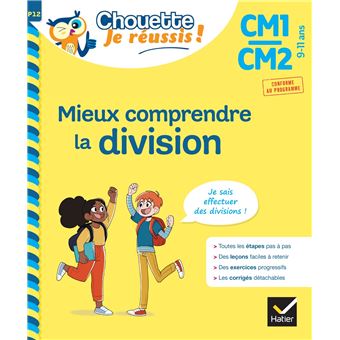 Mieux comprendre la division CM1/CM2 9-11 ans - Chouette, Je réussis ...