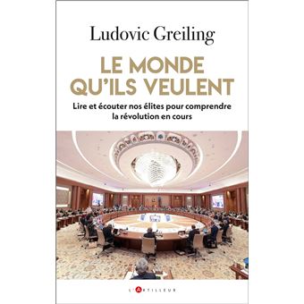 Le monde qu'ils veulent Lire et écouter nos élites pour comprendre la ...