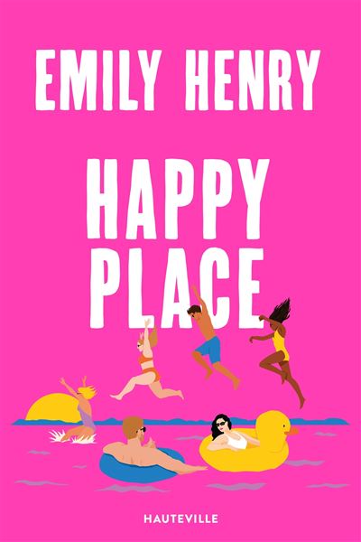 Happy Place - broché - Emily Henry, Claire Allouch, Sandra Chiu - Achat ...