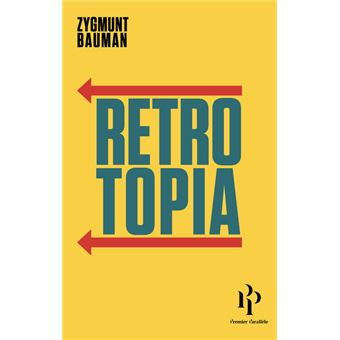 Retrotopia - broché - Zygmunt Bauman, Frédéric Joly - Achat Livre ou ebook | fnac