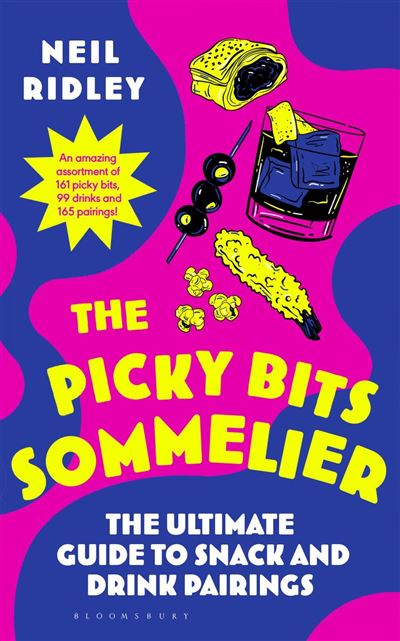 The Picky Bits Sommelier The Ultimate Guide to Snack and Drink Pairings ...