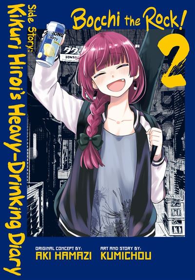 Bocchi the Rock! Side Story: Kikuri Hiroi’s Heavy-Drinking Diary, Vol ...