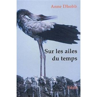 Sur les ailes du temps - broché - Anne Dhobb - Achat Livre | fnac