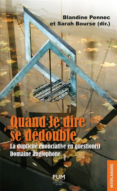 Quand le dire se dédouble : la duplicité énonciative en question(s ...