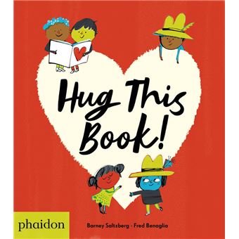 Hug this book! - cartonné - Barney Saltzberg, Fred Benaglia - Achat ...