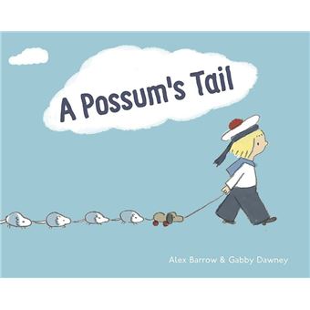A POSSUM'S TAIL - broché - Gabby Dawnay, Alex Barrow - Achat Livre | fnac