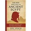 The Rise and Fall of Ancient Egypt: Pharaohs, Pyramids, and the 3,000 ...