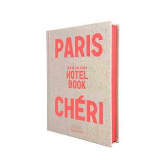 Paris Chéri - Hotel Book - relié - Zoé de Las Cases - Achat Livre ou ...
