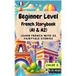 Beginner Level French Storybook (A1 & A2) Learn French with 25 ...