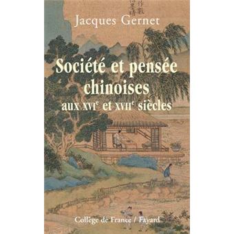 Société et pensée chinoises aux XVIe et XVIIe siècles - broché ...