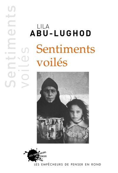 Sentiments voilés (Veiled Sentiments) - broché - Lila Abu-Lughod ...
