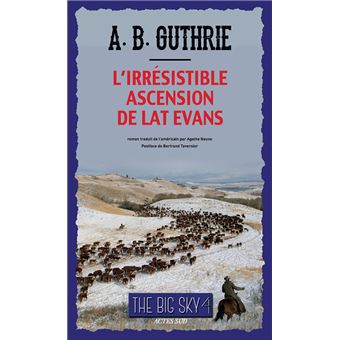 L'Irrésistible Ascension de Lat Evans - broché - Alfred bertram Guthrie ...