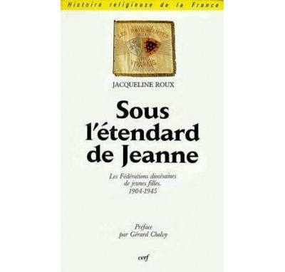 Sous l'étendard de jeanne les fédérations diocésaines de jeunes filles ...
