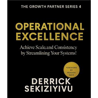 OPERATIONAL EXCELLENCE Achieve Scale and Consistency by Streamlining ...