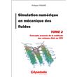 Simulation numérique en mécanique des fluides Tome 2 Concepts avancés de la méthode des volumes ...