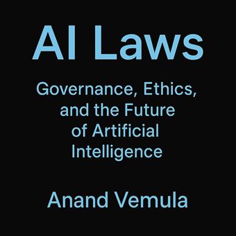AI Laws Governance, Ethics, and the Future of Artificial Intelligence ...