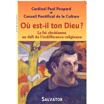 Où est-il ton Dieu ? La foi chrétienne au défi de l'indifférence ...