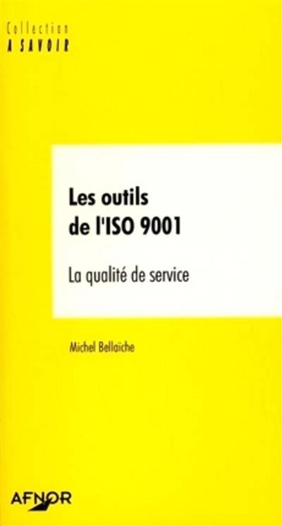 Les outils iso 9001. la qualite de service La qualité de service ...