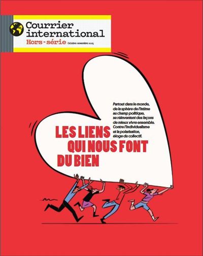 Courrier International HS n°109 : Les liens qui nous font du bien ...