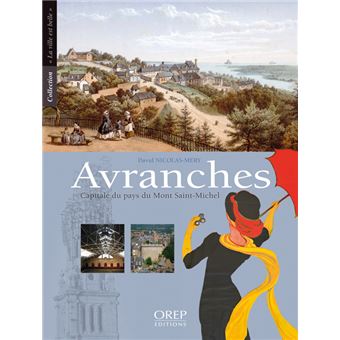 La ville est belle... Avranches - Capitale du pays du Mont Saint-Michel ...