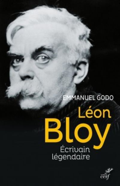 Léon bloy Ecrivain légendaire - relié - Emmanuel Godo - Achat Livre ou ...