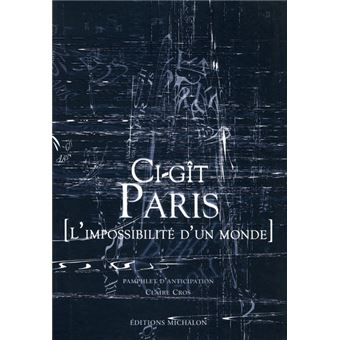 Ci-git Paris - l'impossible d'un monde L'impossibilité d'un monde - broché - Claire Cros - Achat ...