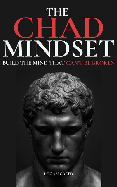The Chad Mindset Build the Mind that Can't Be Broken - ebook (ePub ...