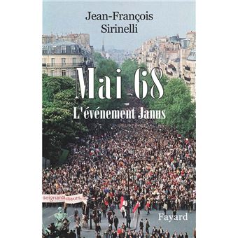 Mai 68 L'évènement Janus - broché - Jean-François Sirinelli - Achat ...