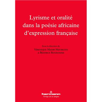 Lyrisme et oralité dans la poésie africaine d'expression française ...