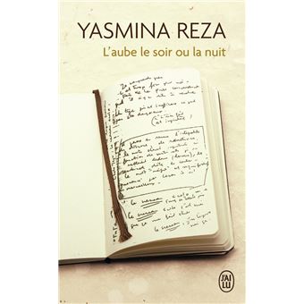 L'aube le soir ou la nuit - Poche - Yasmina Reza - Achat Livre | fnac