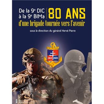De la 9e DIC à la 9e BiMa : 80 ans d'une brigade tournée vers l'avenir ...