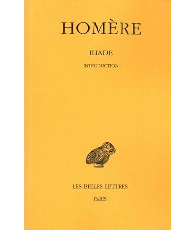Iliade. Introduction - relié - Homère, Paul Mazon, Pierre Chantraine ...