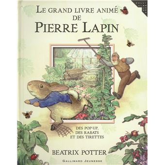Pierre Lapin - Des pop-up - des rabats et des tirettes - Le grand livre ...