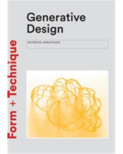 Generative Design: Form-finding Techniques in Architecture /anglais ...