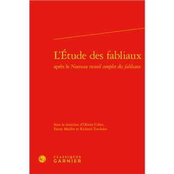 L'Étude des fabliaux - relié - Olivier Collet, Fanny Maillet, Richard ...