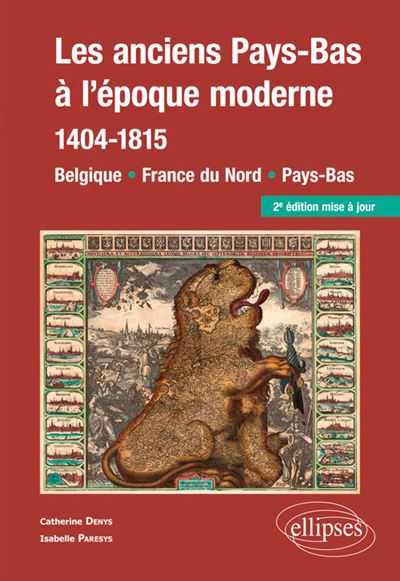Les anciens Pays-Bas à l’époque moderne (1404-1815). Belgique, France ...