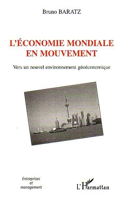 L'économie mondiale en mouvement Vers un nouvel environnement ... L'économie mondiale en mouvement Vers un nouvel environnement ...