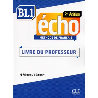 Echo b1.1 guide pedagogique 2ed Livre du professeur - broché - Martine Stirman, Jacky Girardet ...
