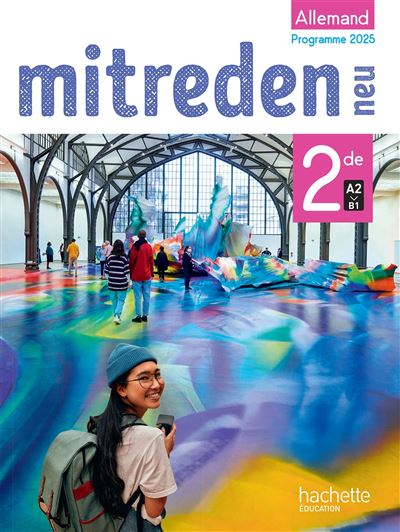 Mitreden Neu 2de - Livre élève Edition 2025 - relié - Emmanuelle Coste ...