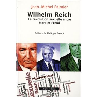 Wilhelm Reich La révolution sexuelle entre Marx et Freud. Préface de Philippe Brenot - broché ...