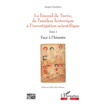Le linceul de Turin, de l'analyse historique à l'investigation ...